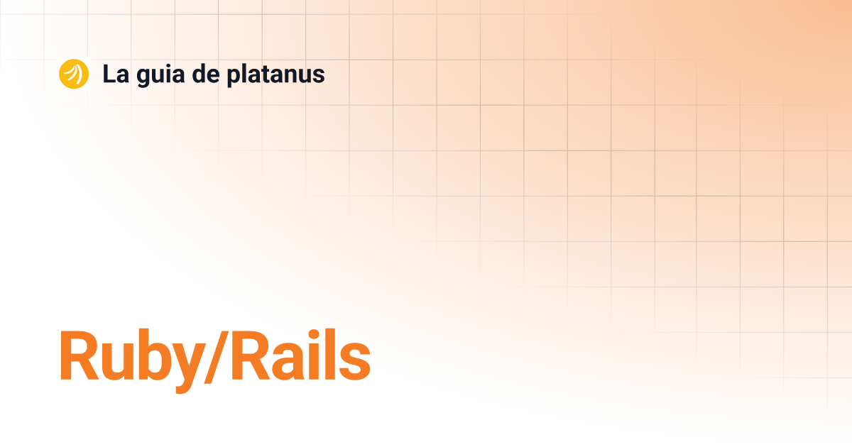Ruby/Rails | La guia de platanus